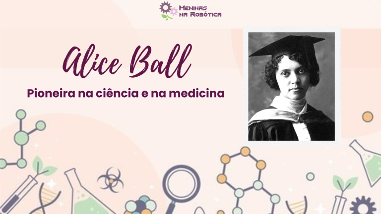 Alice Augusta Ball – Meninas na Robótica